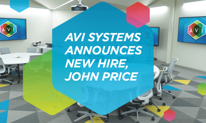 AVI SYSTEMS ANNOUNCES NEW HIRE, JOHN PRICE AVI SYSTEMS ANNOUNCES NEW HIRE, JOHN PRICE